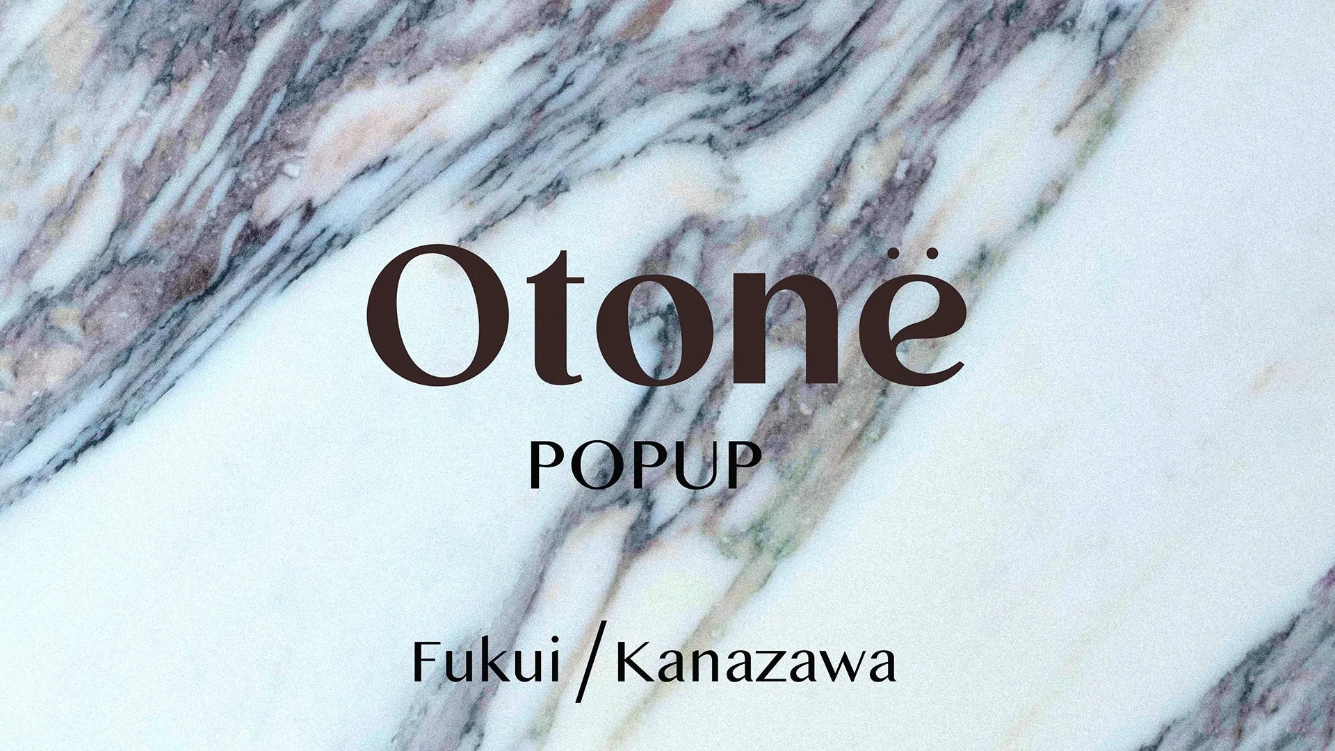 Otonë 福井・金沢 POPUPのお知らせ – Otonë 公式オンラインショップ